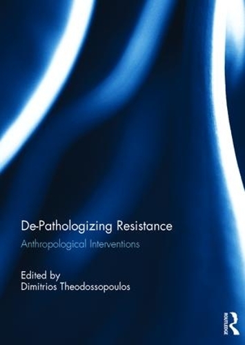Книга «De-Pathologizing Resistance: Anthropological Interventions ...