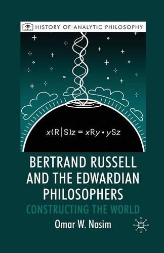Книга «Bertrand Russell and the Edwardian Philosophers: Constructing ...