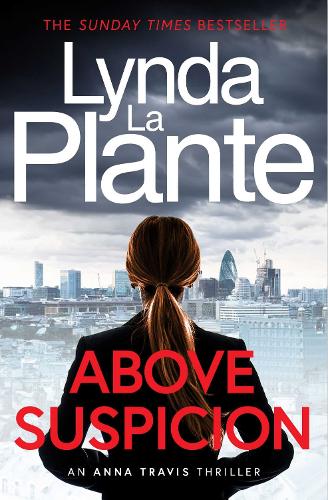 Книга «Above Suspicion: The first instalment in the DI Anna Travis ...