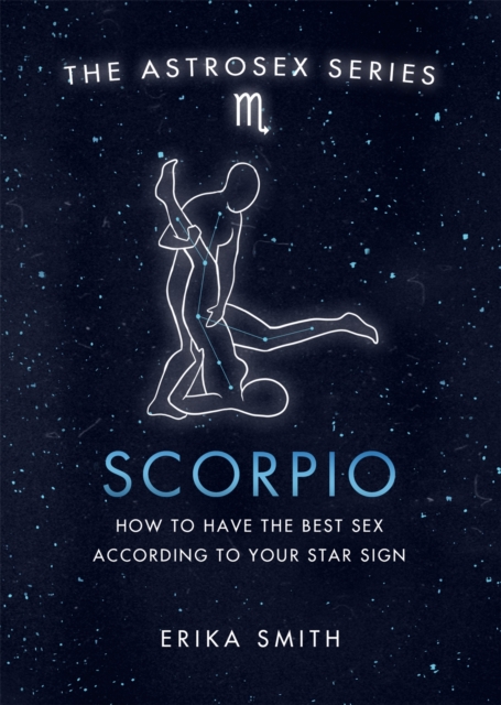 Книга «astrosex Scorpio How To Have The Best Sex According To Your