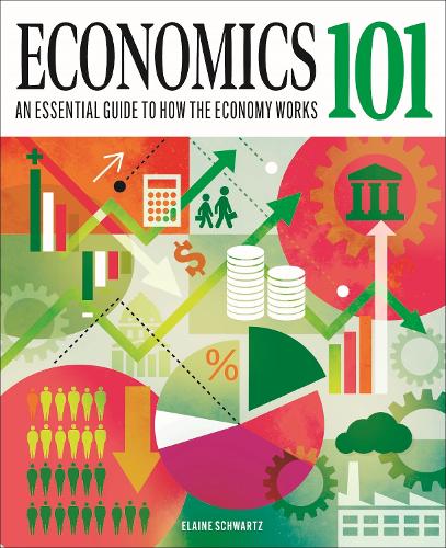 Книга «Economics 101: The essential guide to how the economy works ...