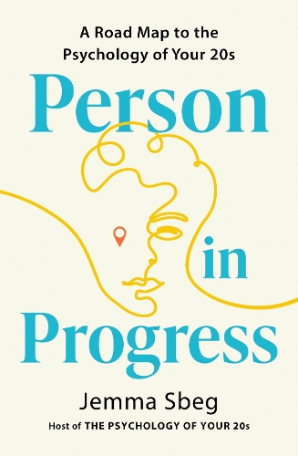 Книга «Person in Progress: A Roadmap to the Psychology of Your 20s ...
