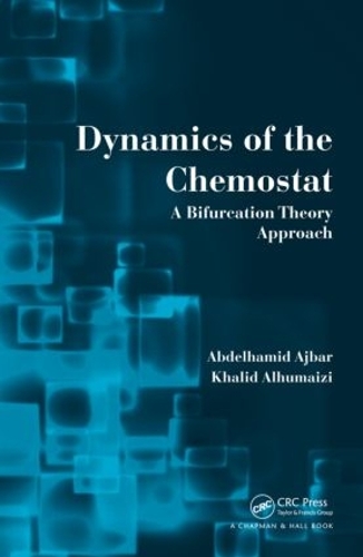 Книга «Dynamics of the Chemostat: A Bifurcation Theory Approach» – Абдельхамид Аджбар, купить по ...