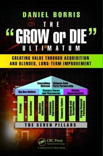 Книга «The Grow or Die Ultimatum: Creating Value Through Acquisition ...