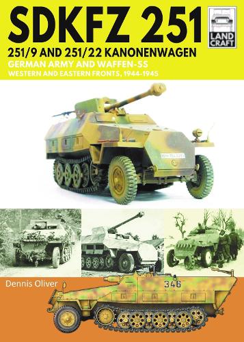 Книга «SDKFZ 251 - 251/9 and 251/22 Kanonenwagen: German Army and ...