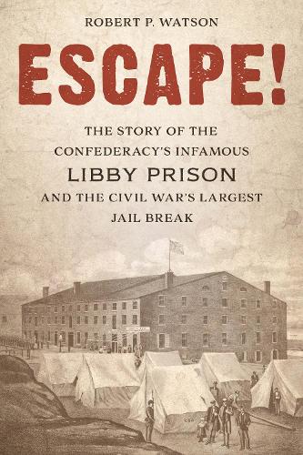 Книга «Escape!: The Story of the Confederacy's Infamous Libby Prison ...