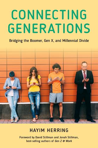 Книга «Connecting Generations: Bridging the Boomer, Gen X, and Millennial Divide» – Хаим Херринг ...