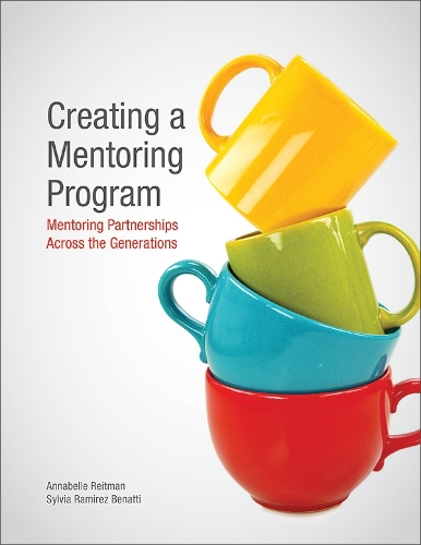Книга «Creating a Mentoring Program: Mentoring Partnerships Across the Generations» – Аннабель ...