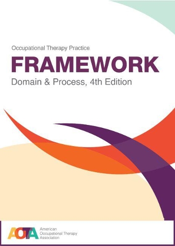 Книга «Occupational Therapy Practice Framework: Domain & Process ...