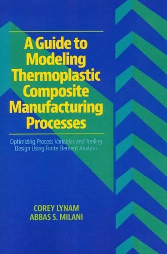 Книга «A Guide to Modeling Thermoplastic Composite Manufacturing ...