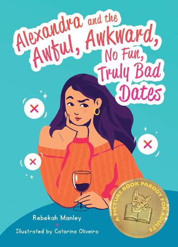Книга «Alexandra And The Awful, Awkward, No Fun, Truly Bad Dates: A ...
