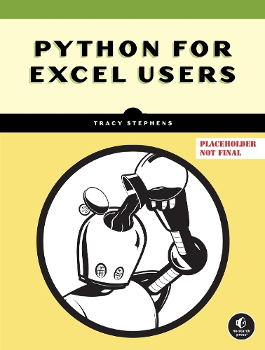 Книга «Python for Excel Users: Know Excel? You Can Learn Python» – Трейсі Стівенс, купити за ...