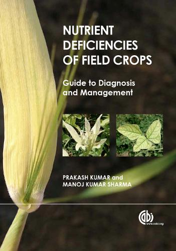 Книга «Nutrient Deficiencies of Field Crops: Guide to Diagnosis and Management» – Манодж Кумар ...