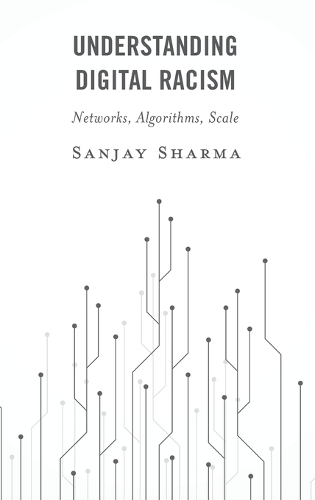 Книга Understanding Digital Racism Networks Algorithms Scale