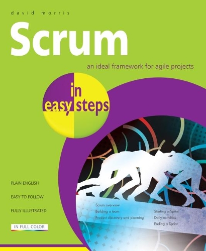 Книга «Scrum in Easy Steps:: An Ideal Framework for Agile Projects» – Девід Морріс, купити за ...