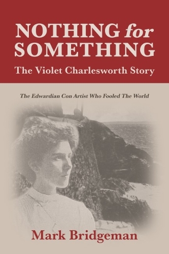 Книга «Nothing for Something, The Violet Charlesworth Story: The ...