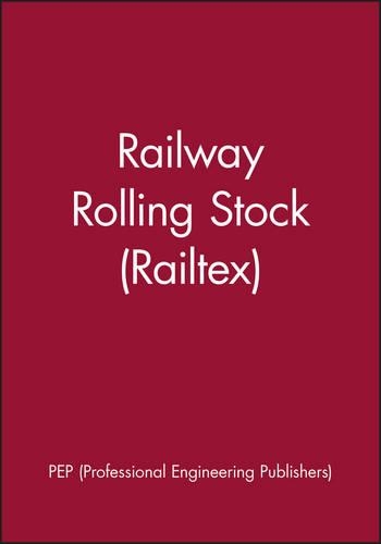 Книга «Railway Rolling Stock (Railtex)» – Professional Engineering ...