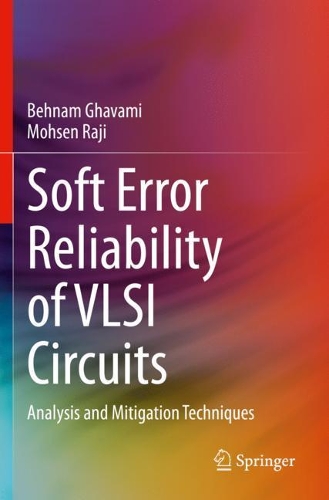 Книга «Soft Error Reliability of VLSI Circuits: Analysis and Mitigation Techniques» – Бехнам ...