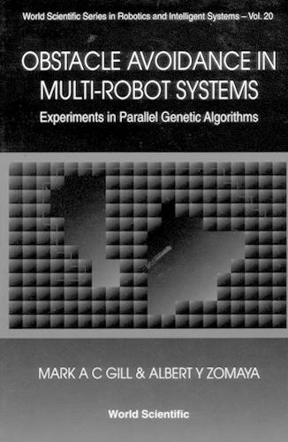 Книга Obstacle Avoidance In Multi Robot Systems Experiments In Parallel Genetic Algorithms