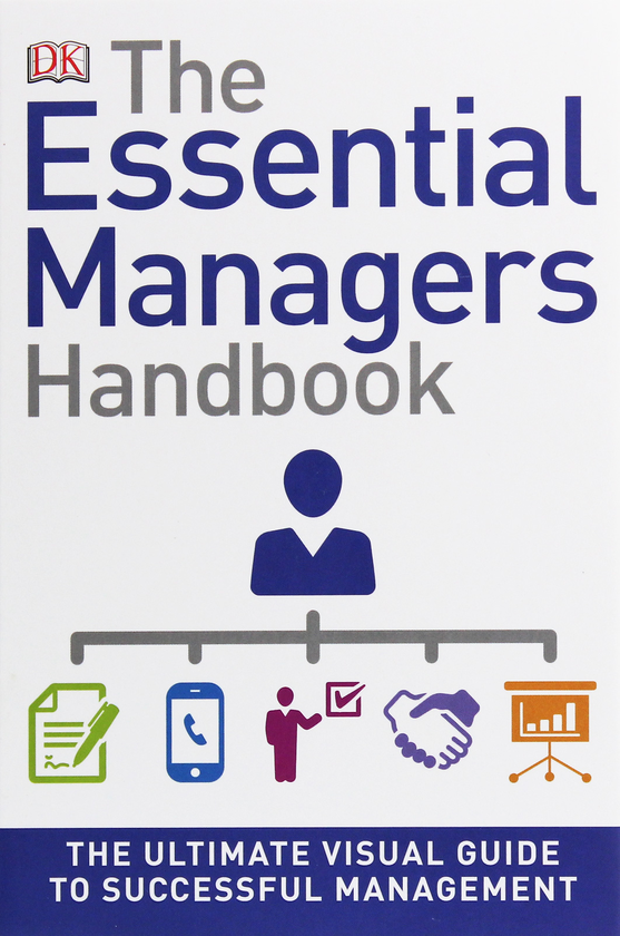 Книга «The Essential Managers Handbook. The Ultimate Visual Guide to ...